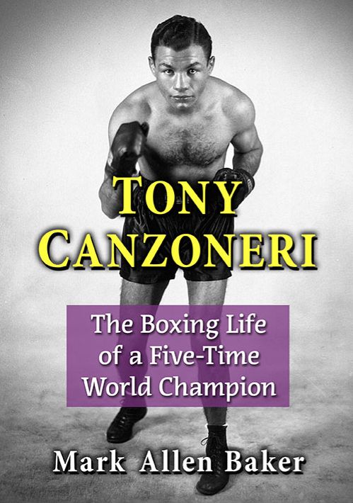 Book Review and Interview by Roger Zotti of Tony Canzoneri: The Boxing ...